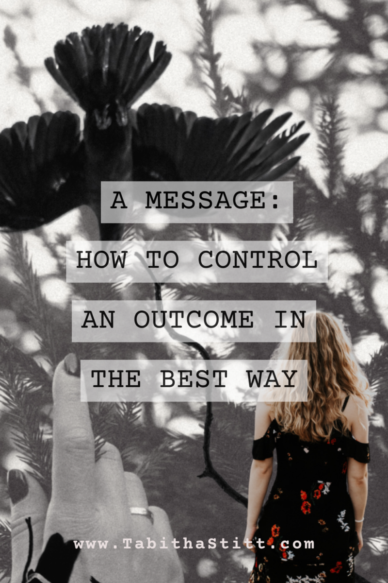 A Message for Your Soul: How to Control An Outcome In The Best Way